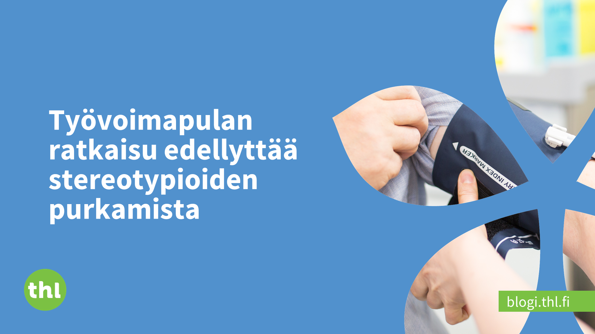 Työvoimapulan ratkaisu edellyttää stereotypioiden purkamista - THL-blogi